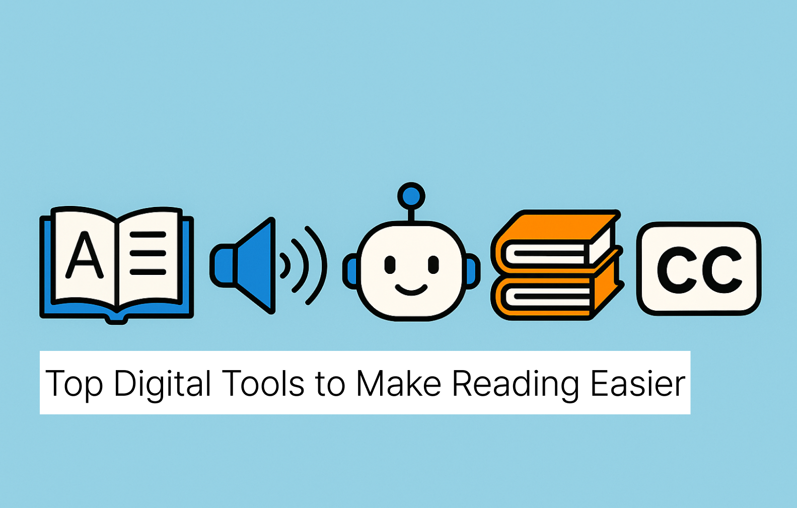 Top Digital Tools to Make Reading Easier and Smarter in 2025